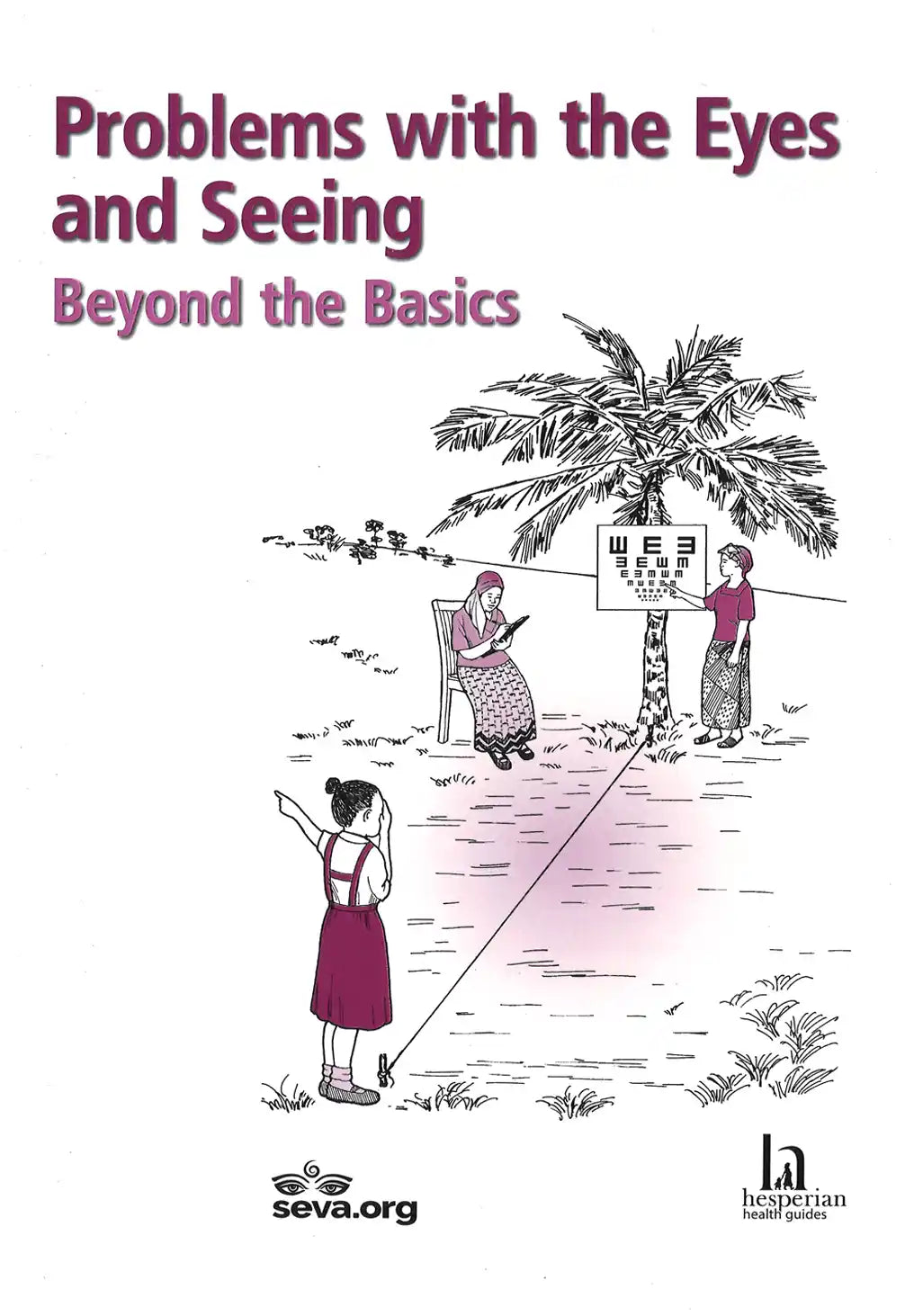 Problems with the Eyes and Seeing: Beyond the Basics – Hesperian Health ...